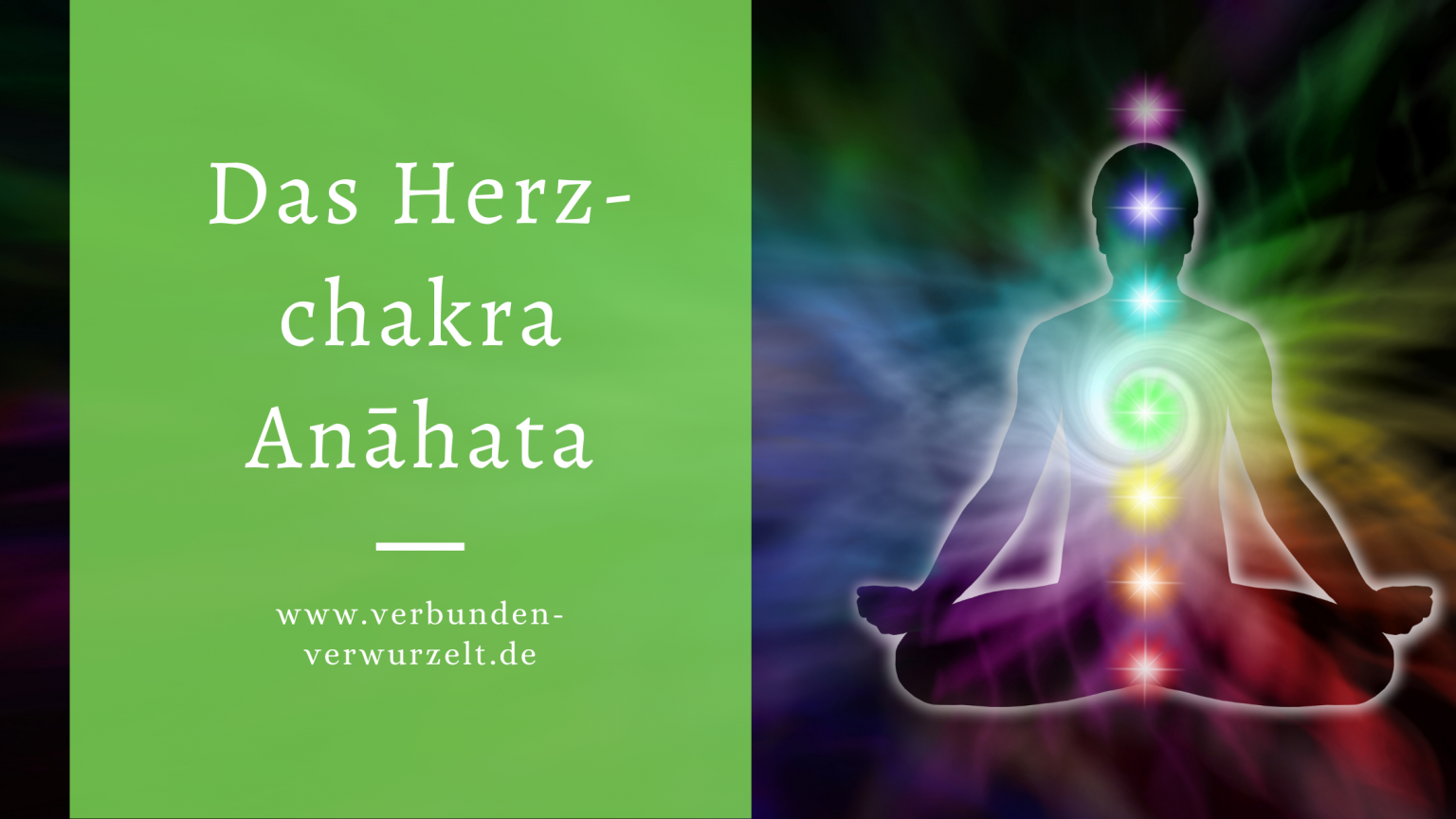 Das Herzchakra Anāhata – Eileen Kraus – verbunden & verwurzelt